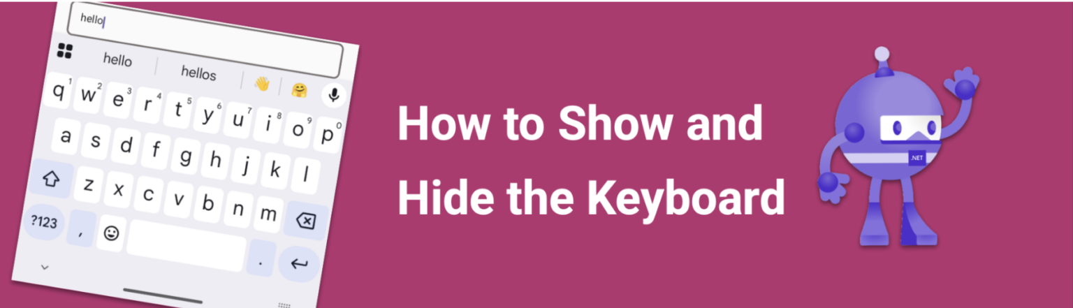 How to Show and Hide the Keyboard in .NET MAUI – AskXammy